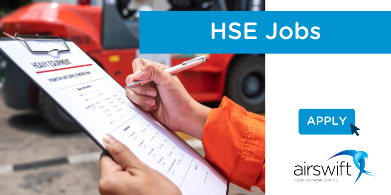 Health, Safety and Environmental (HSE) Jobs | Airswift