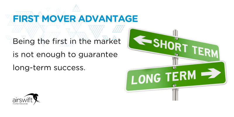 What is the first mover advantage?