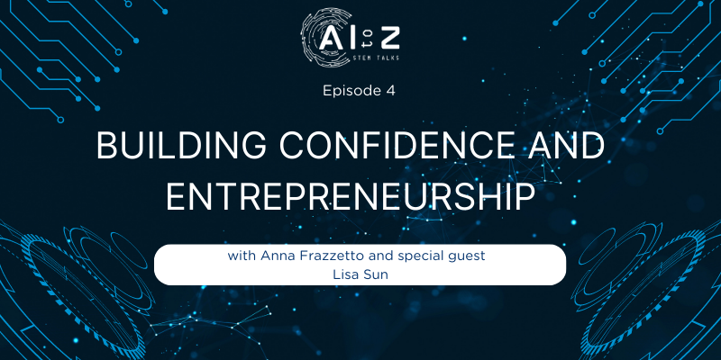 Building confidence and entrepreneurship: A conversation with Lisa Sun