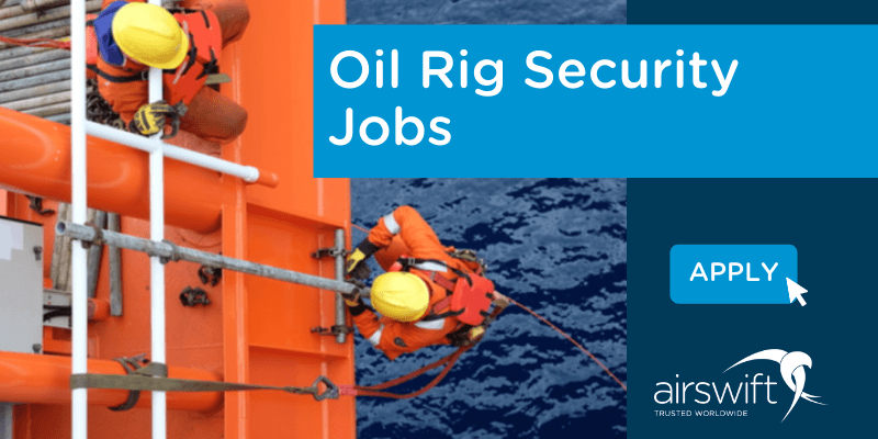 Oil Rig Security Jobs | Airswift